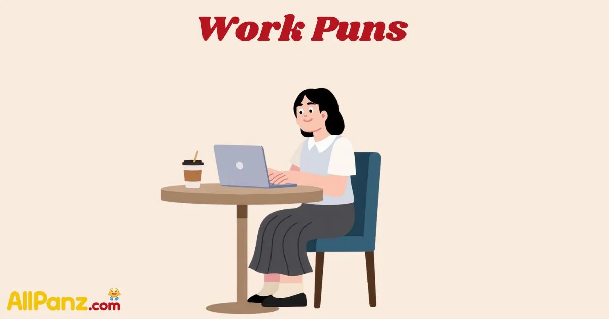 255+ Work Puns [Funny, Cute and One-Liners] 2026